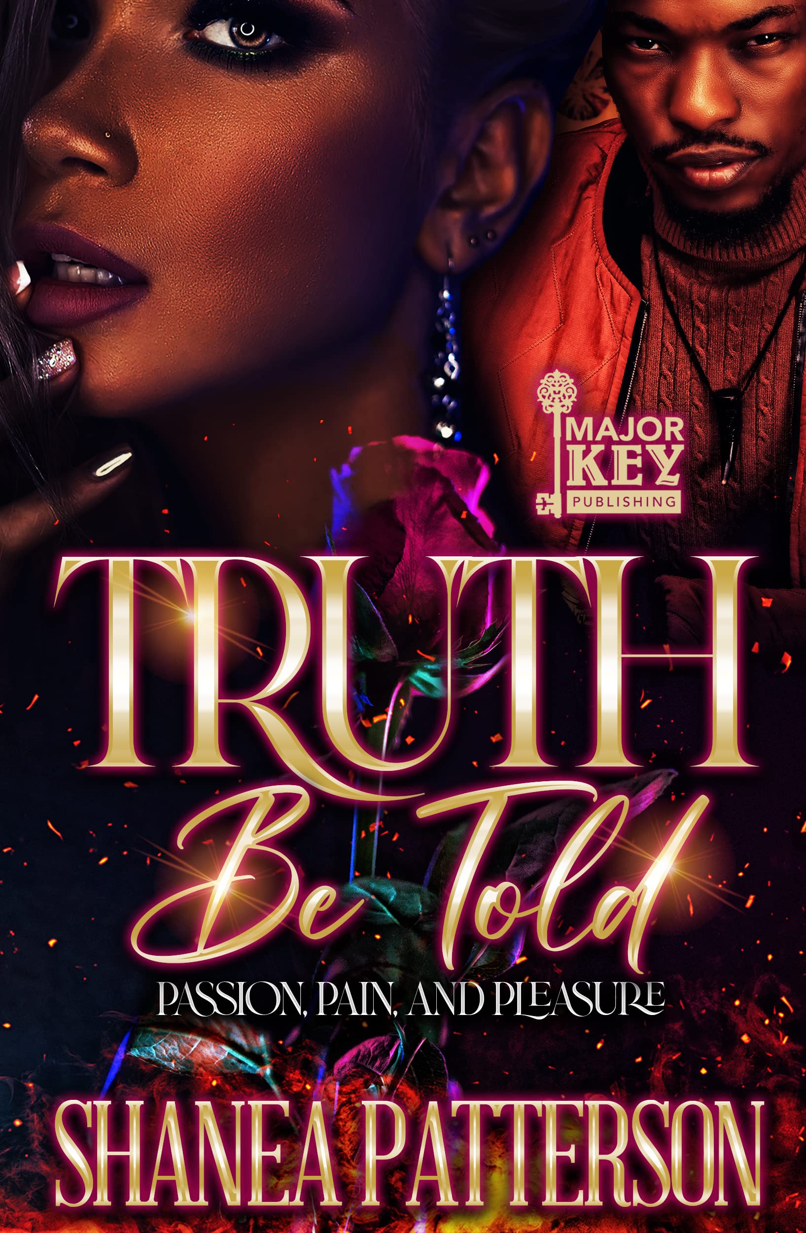 Truth Be Told: Passion, Pain and Pleasure by Shanea R. Patterson ...