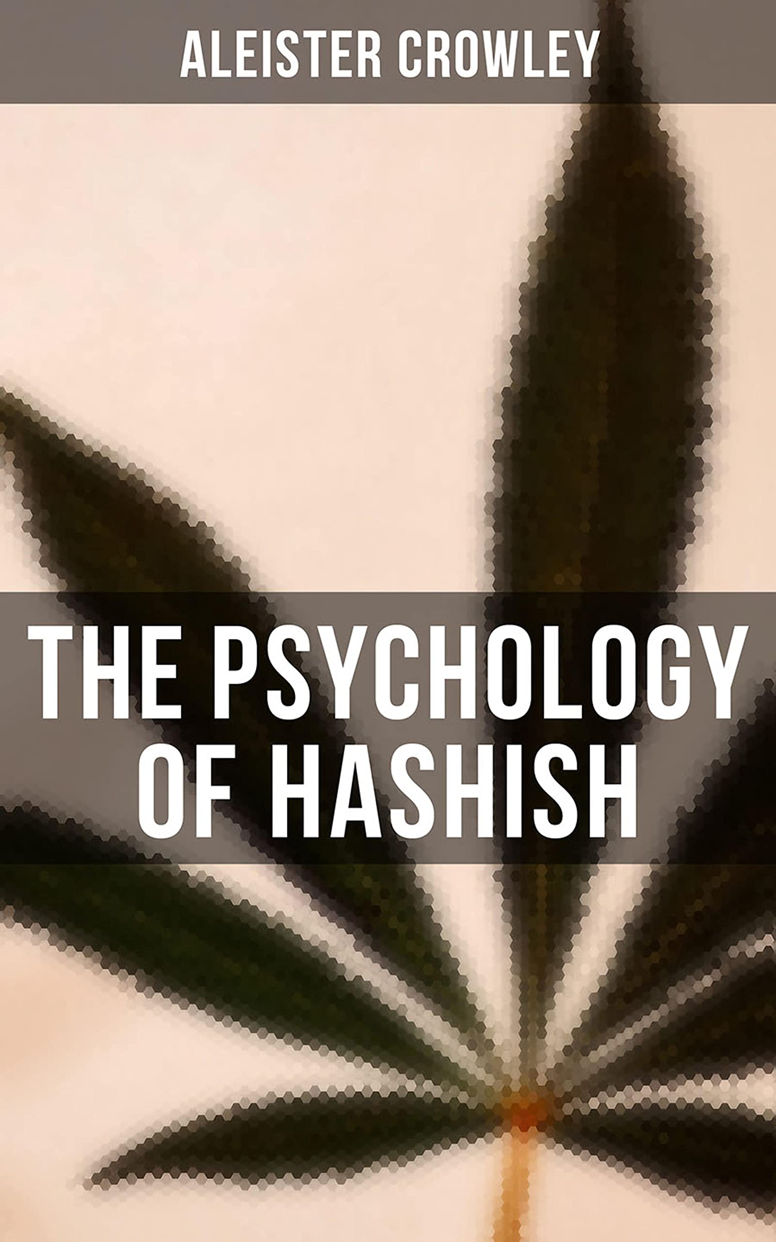 The Psychology of Hashish by Aleister Crowley | Goodreads