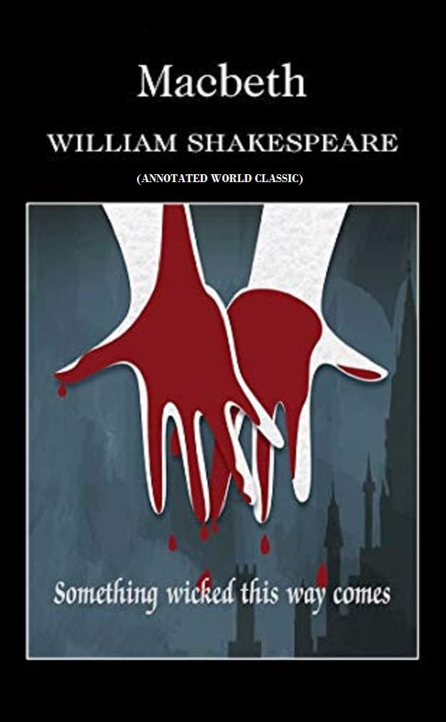 Macbeth : Annotated (World) Classic by William Shakespeare | Goodreads