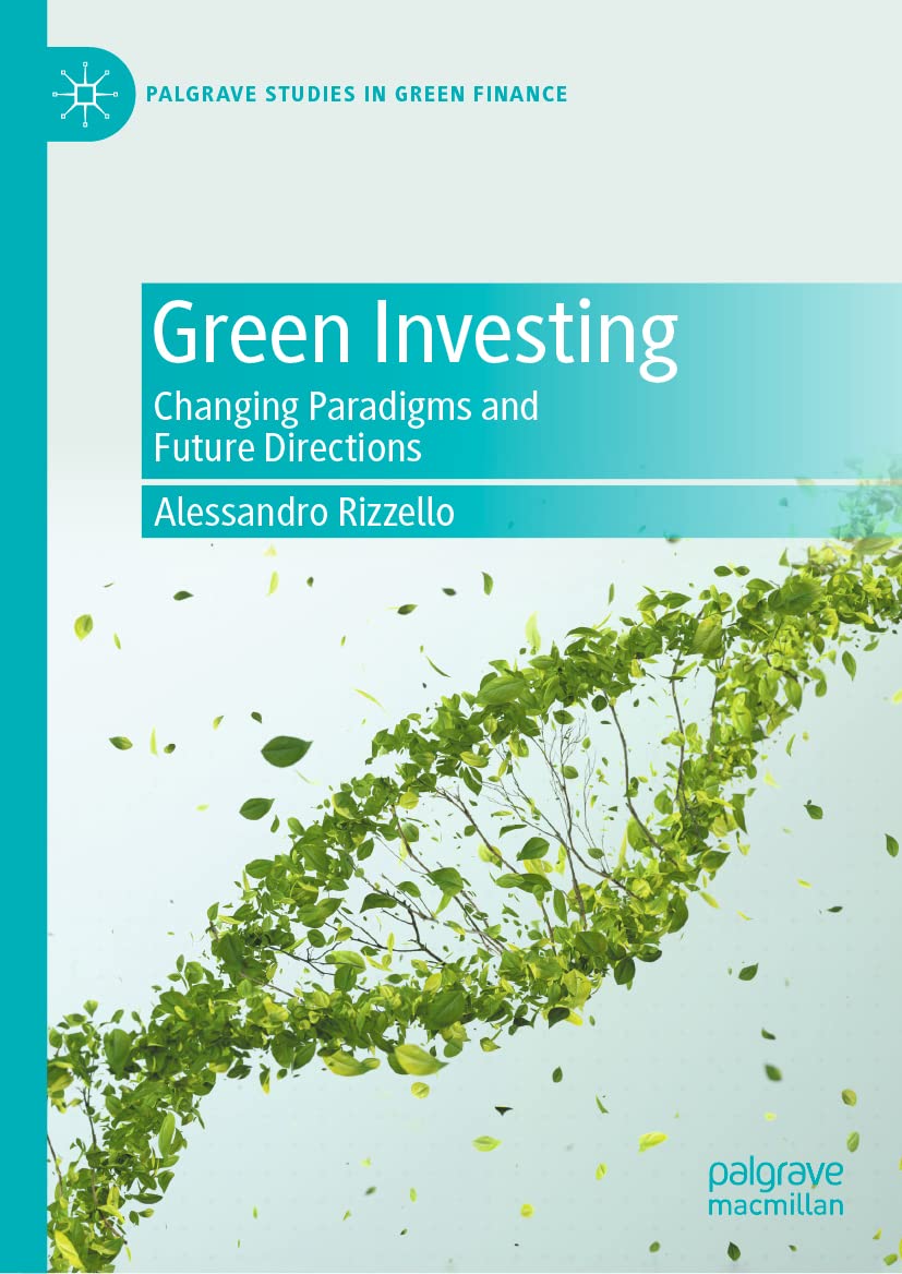 Green Investing: Changing Paradigms and Future Directions by Alessandro ...