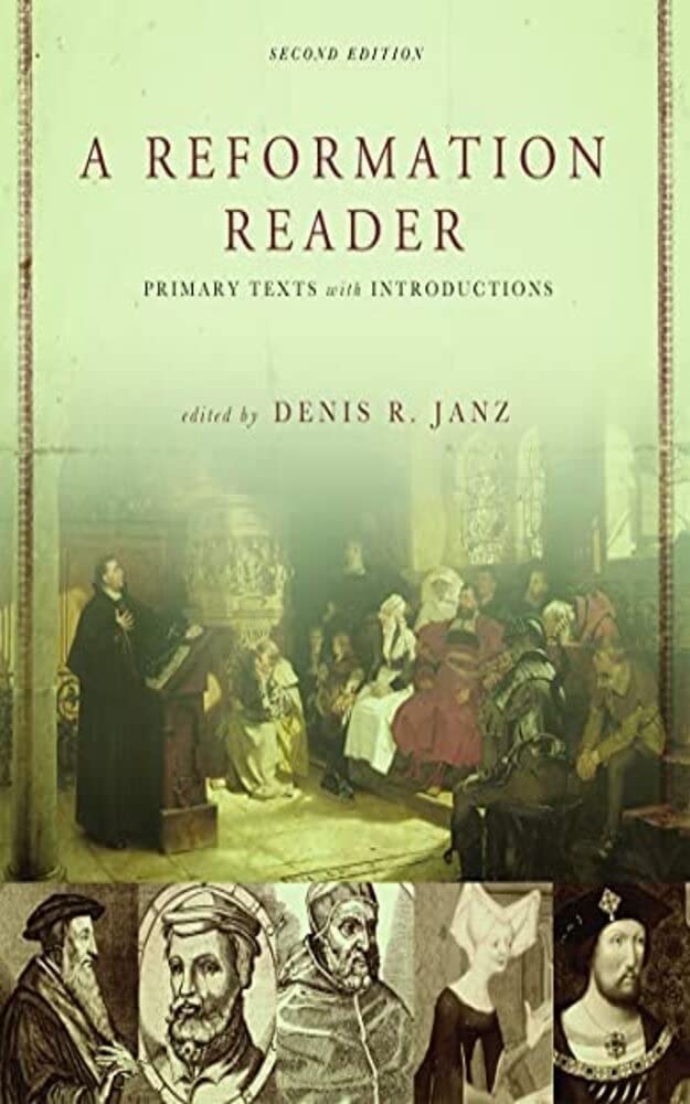 A Reformation Reader: : Primary Texts with Introductions, Second ...