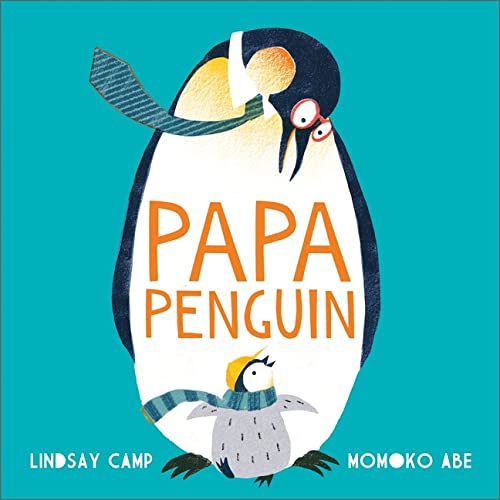 Papa Penguin by Lindsay Camp | Goodreads