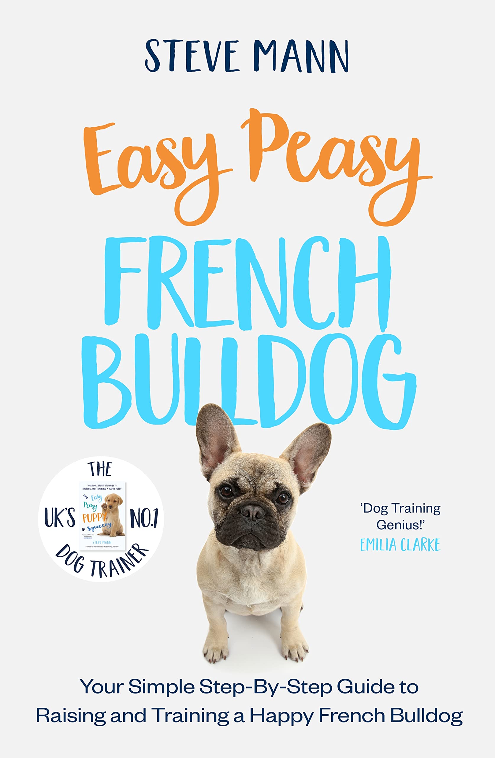 Easy Peasy French Bulldog: Your simple step-by-step guide to raising ...