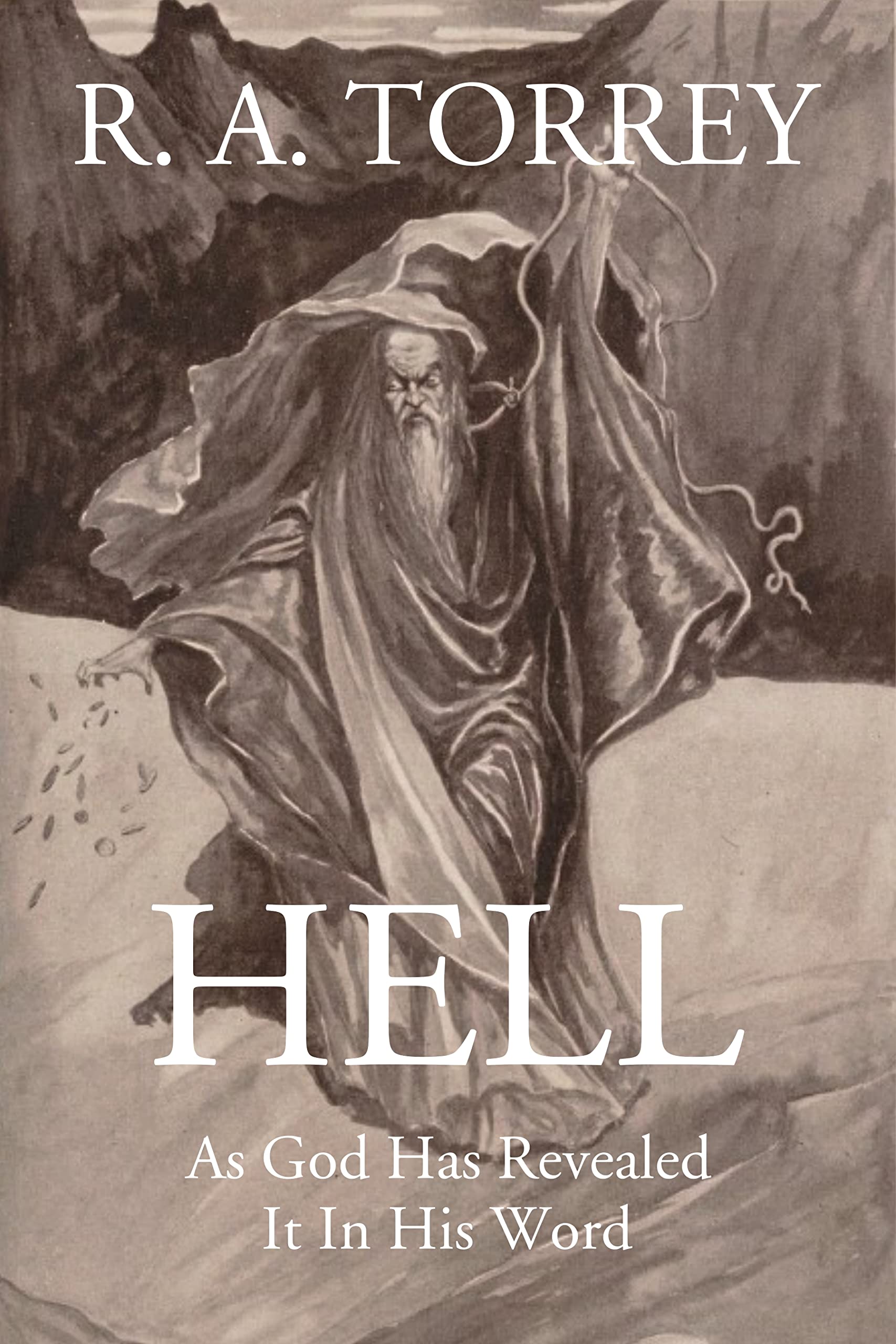 Hell: As God has Revealed it in His Word by Reuben A. Torrey | Goodreads