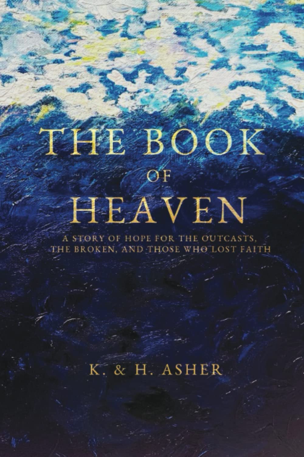 The Book of Heaven: A Story of Hope for the Outcasts, the Broken, and ...