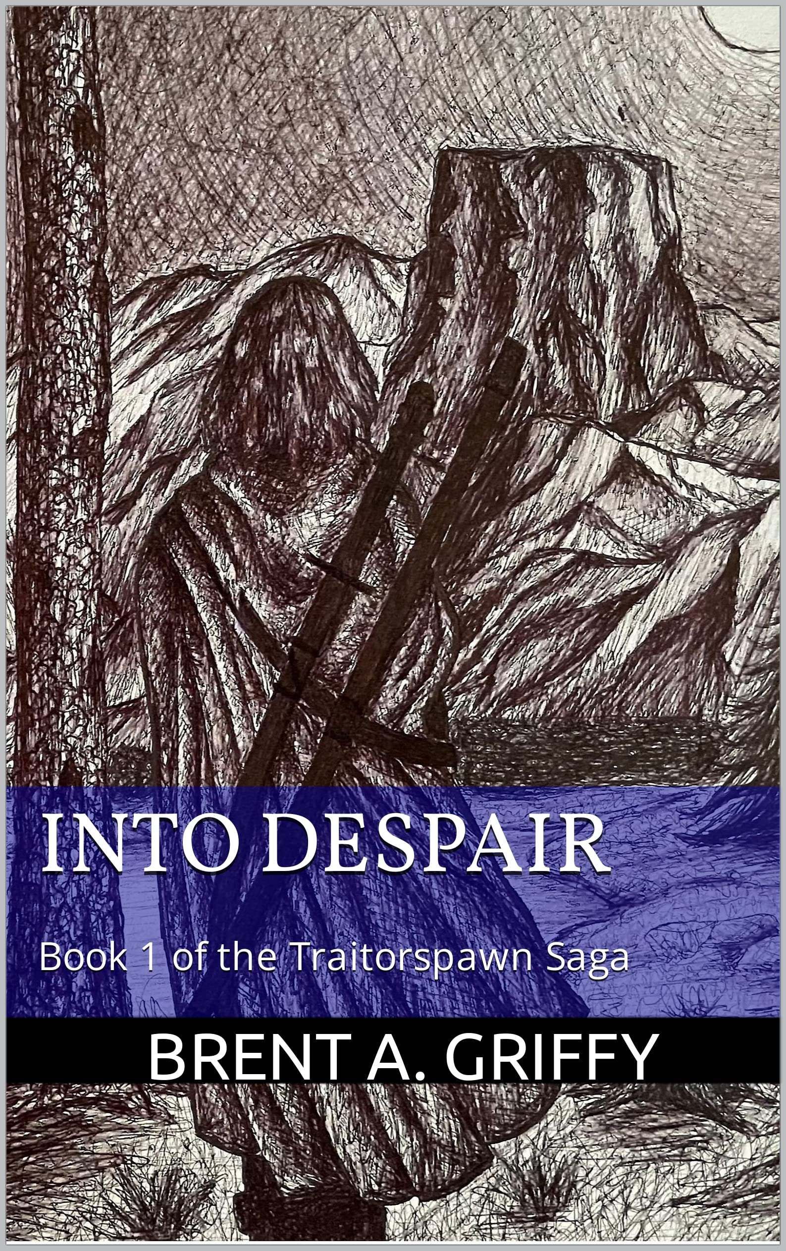 Into Despair: Book 1 of the Traitorspawn Saga by Brent Griffy | Goodreads