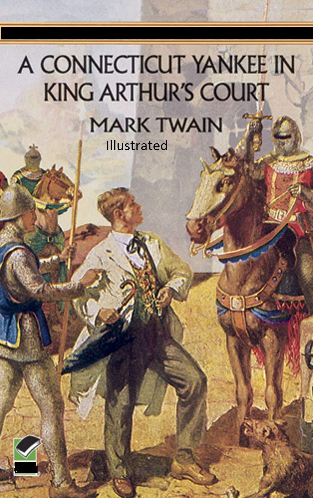 A Connecticut Yankee in King Arthur's Court Illustrated by Mark Twain ...