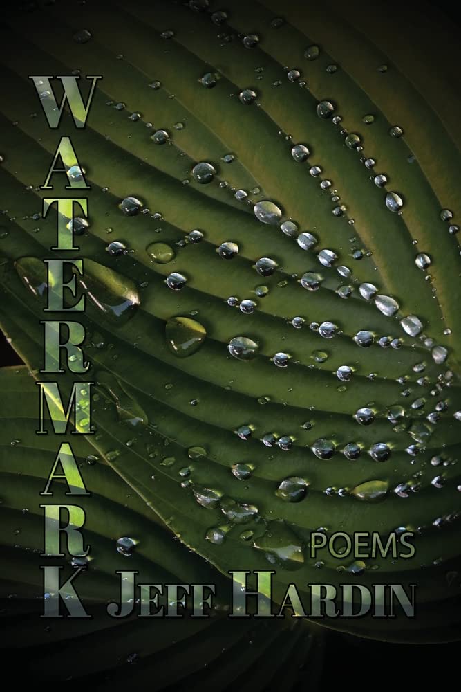 Watermark: Poems by Jeff Hardin | Goodreads