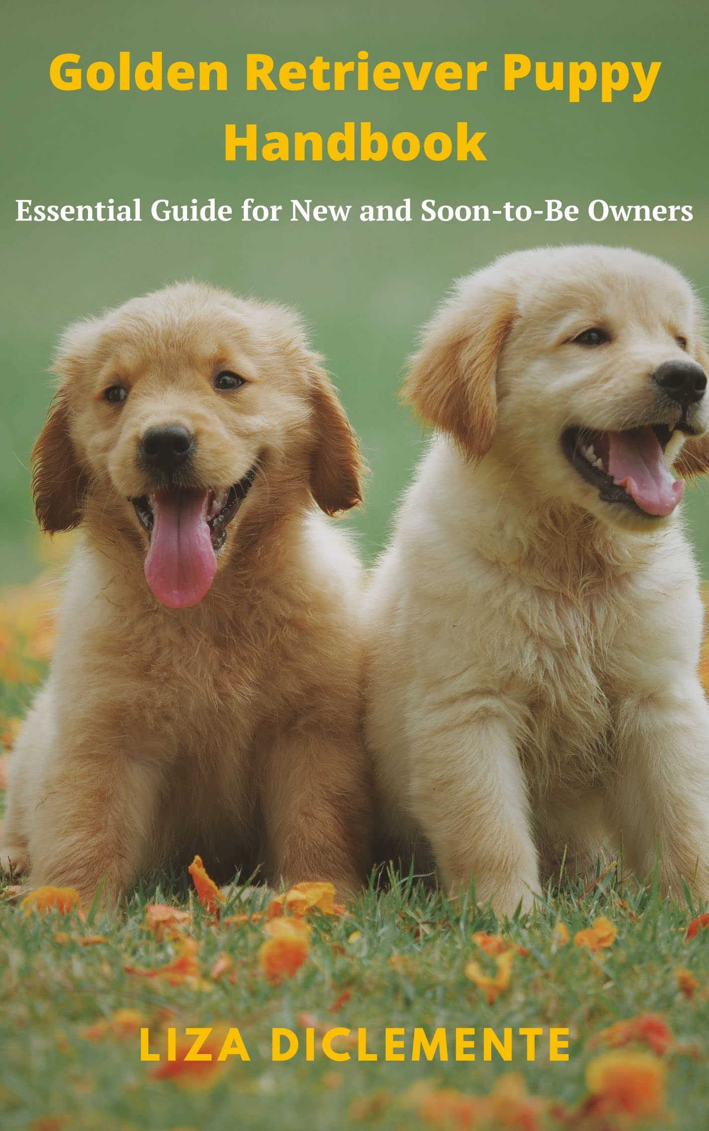 Golden Retriever Puppy Handbook: Essential Guide For New and Soon-to-be ...