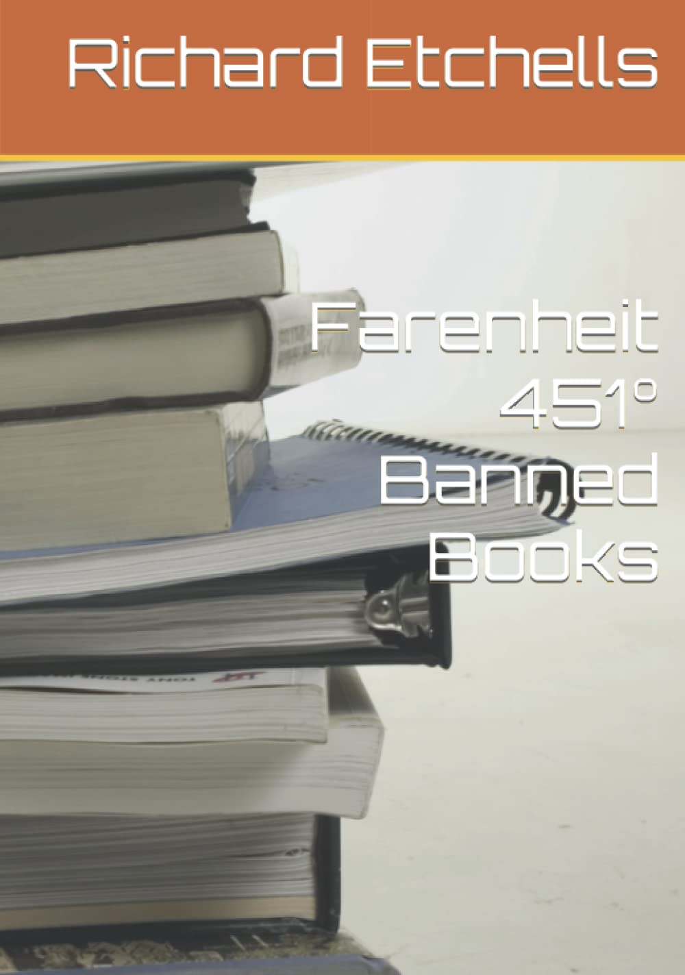 Farenheit 451° Banned Books by Richard Etchells | Goodreads