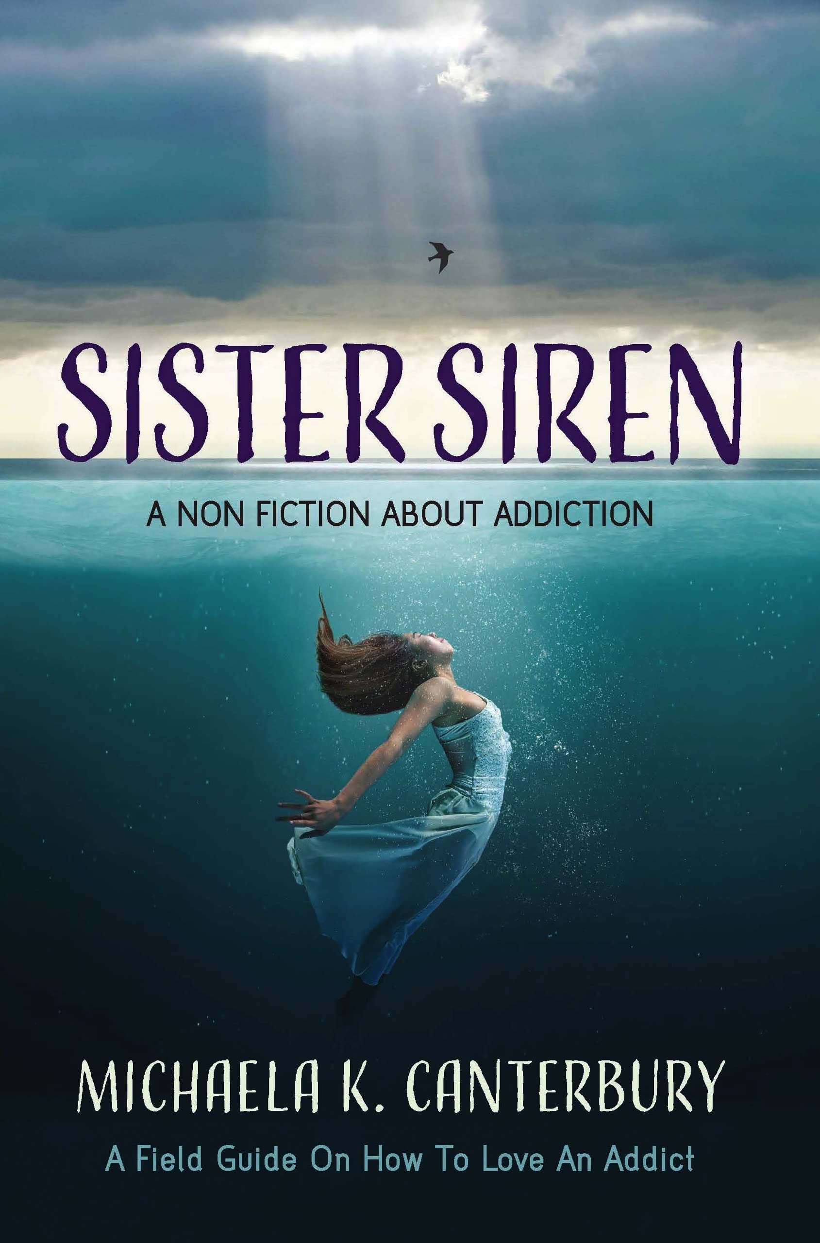 Sister Siren: A Non Fiction About Addiction by Michaela Canterbury | Goodreads