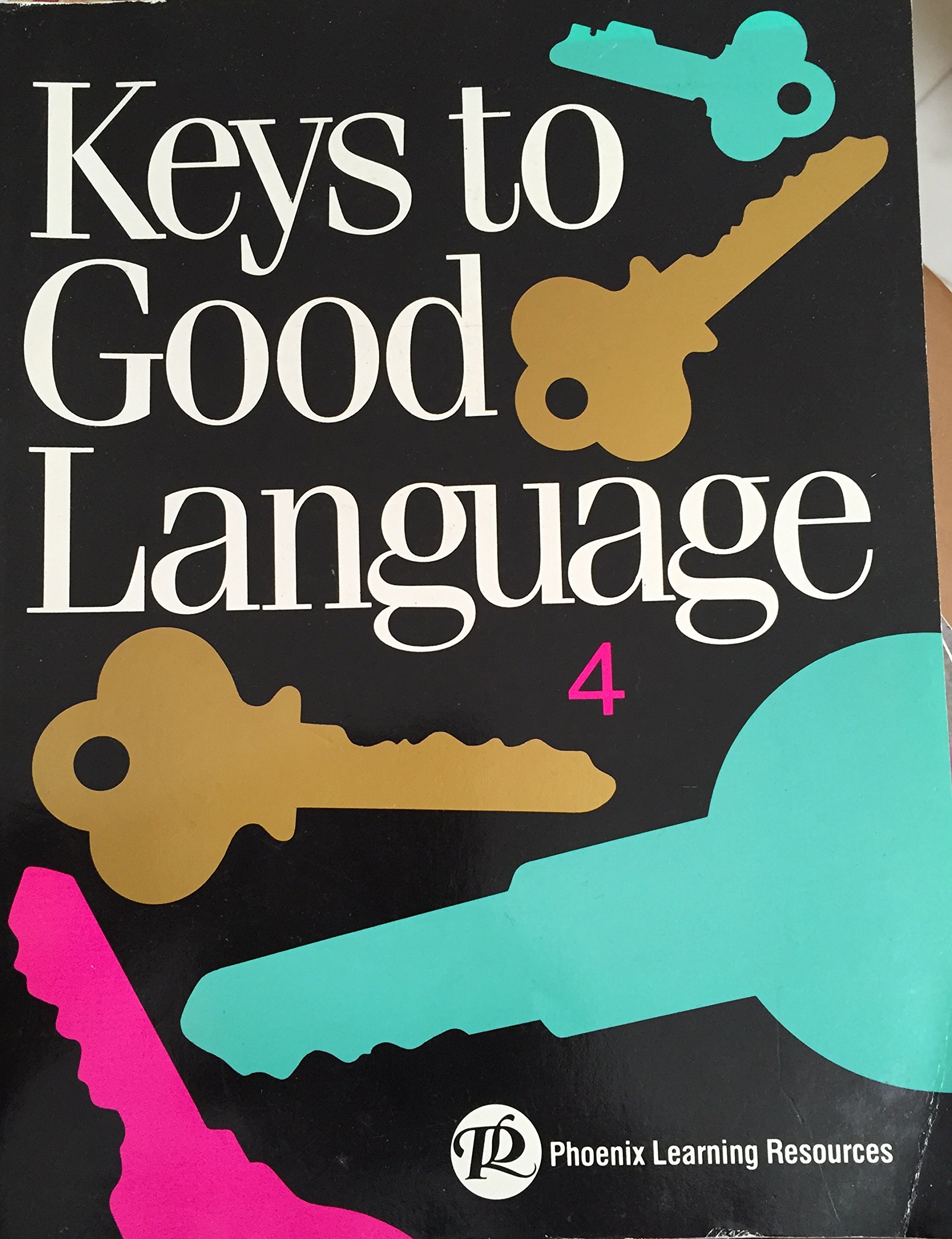 Keys to Good Language 4 (Keys to Good Language) by Phoenix Learning ...
