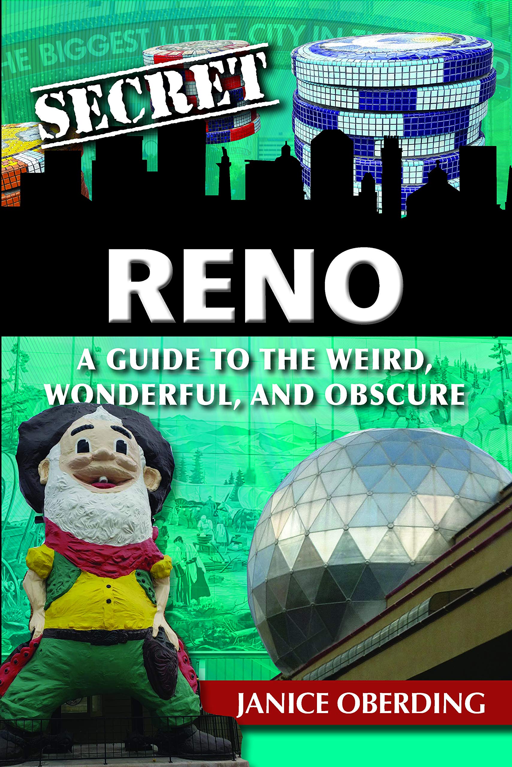 secret reno a guide to the weird wonderful and obscure by Janice ...