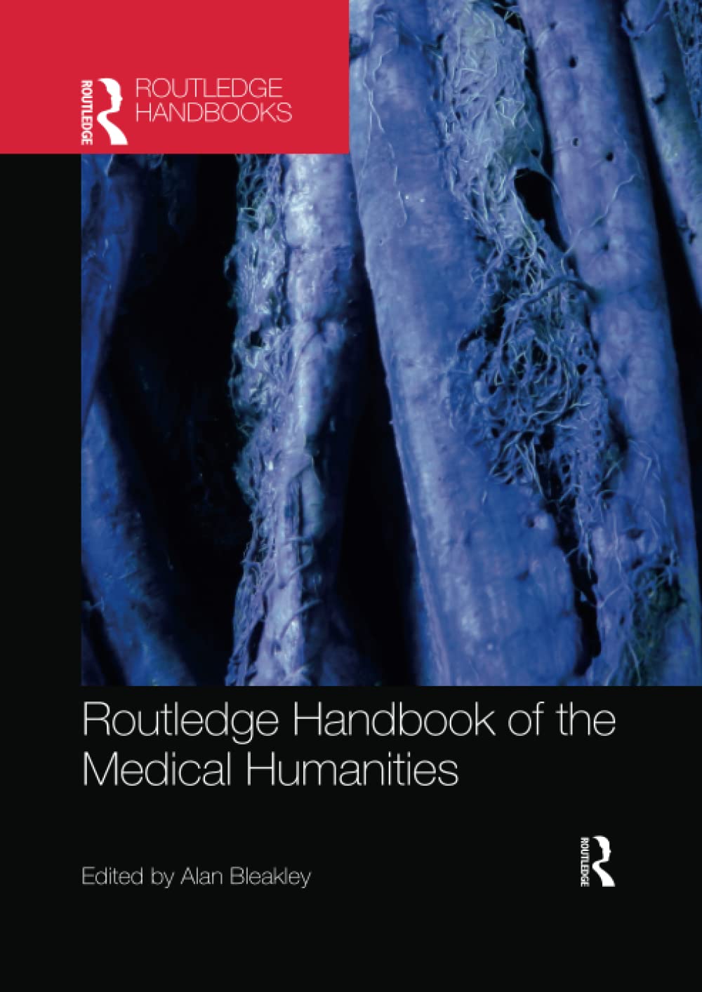 Routledge Handbook of the Medical Humanities by Bleakley Alan | Goodreads