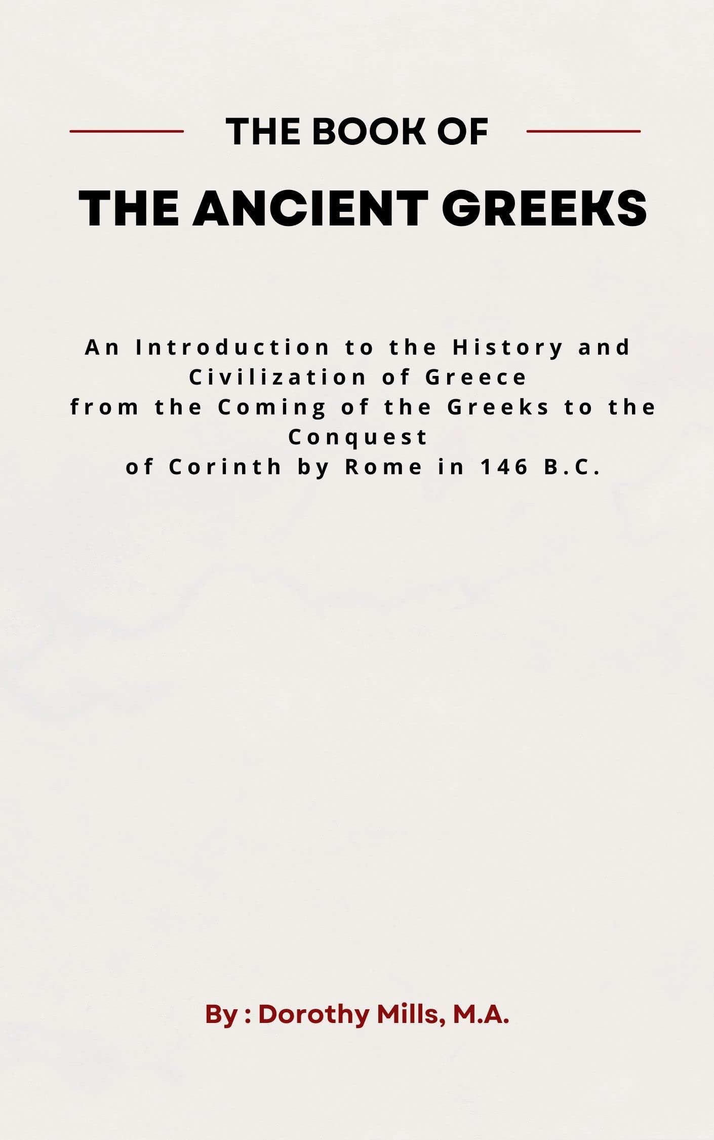 The Book of the Ancient Greeks: An Introduction to the History and ...