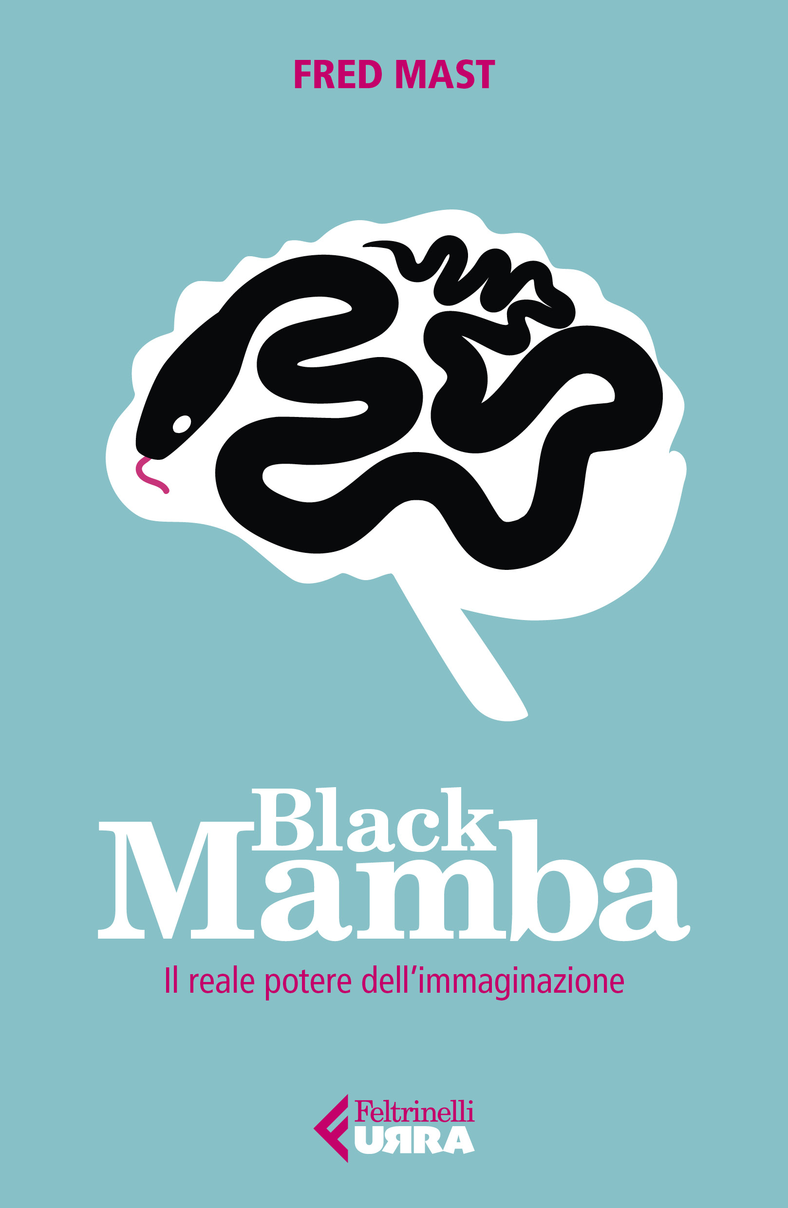 Black Mamba: Il reale potere dell'immaginazione by Fred Mast | Goodreads