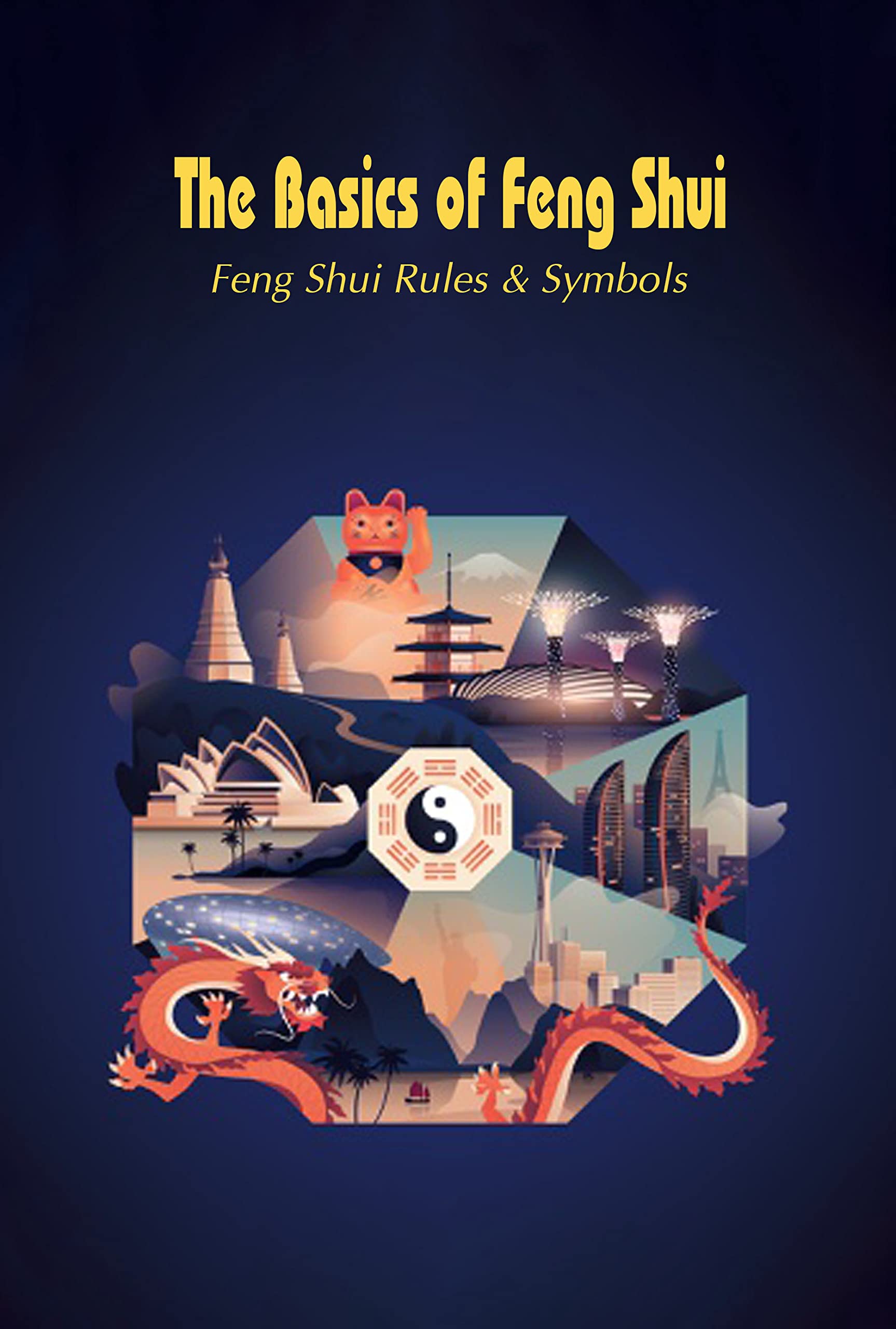 The Basics of Feng Shui: Feng Shui Rules & Symbols by Hardy Bozant ...