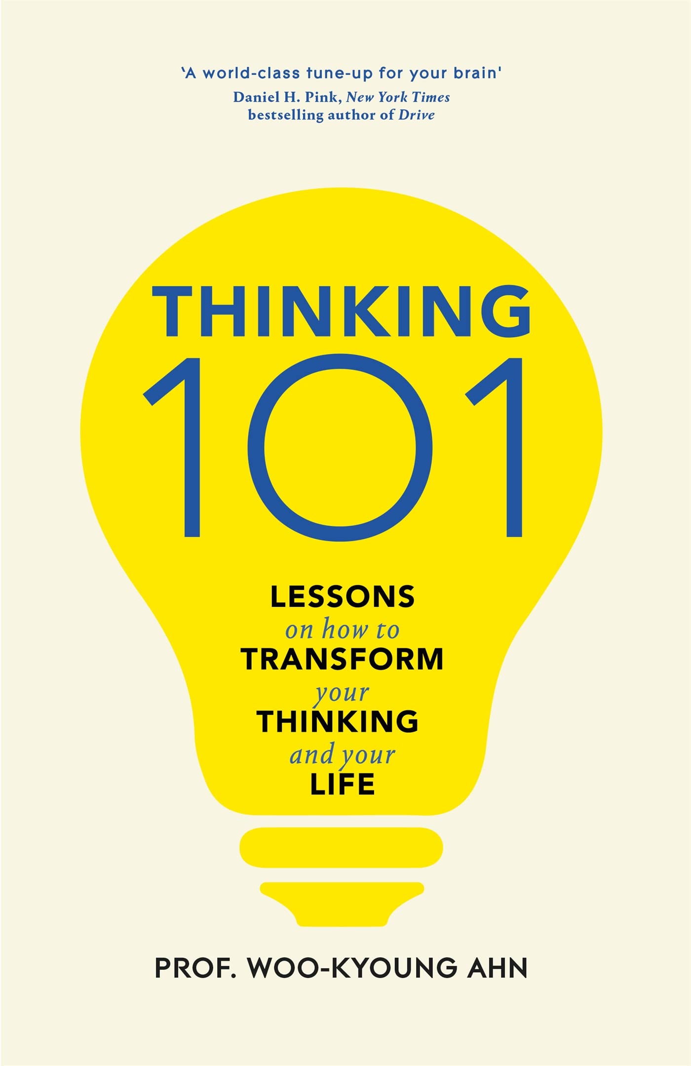 Thinking 101: Lessons on How To Transform Your Thinking and Your Life by Woo-Kyoung Ahn | Goodreads