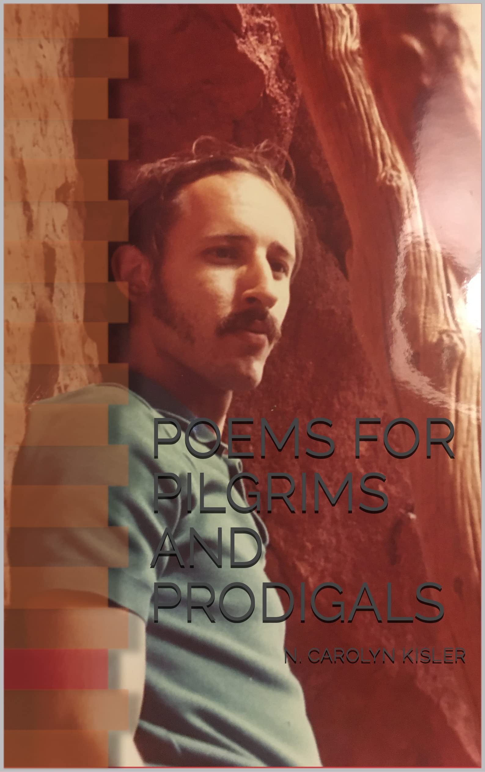 POEMS FOR PILGRIMS AND PRODIGALS by N. Carolyn Kisler | Goodreads