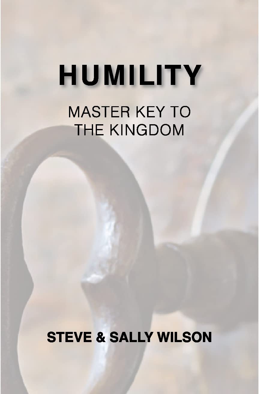 Humility: Master Key to the Kingdom by Steve and Sally Wilson | Goodreads