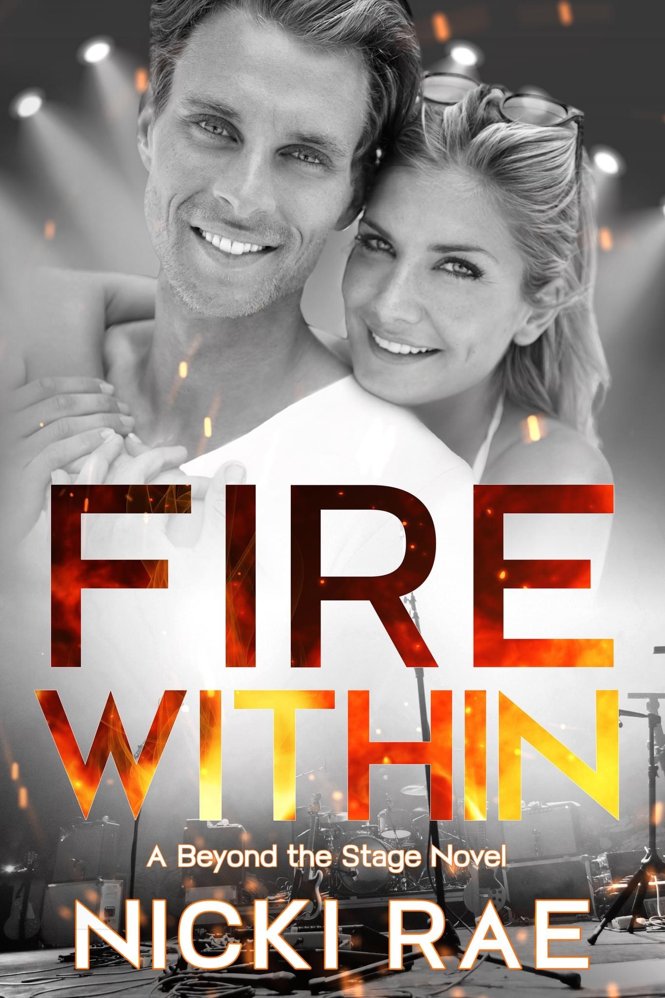 Fire Within (Beyond The Stage, #1) by Nicki Rae | Goodreads