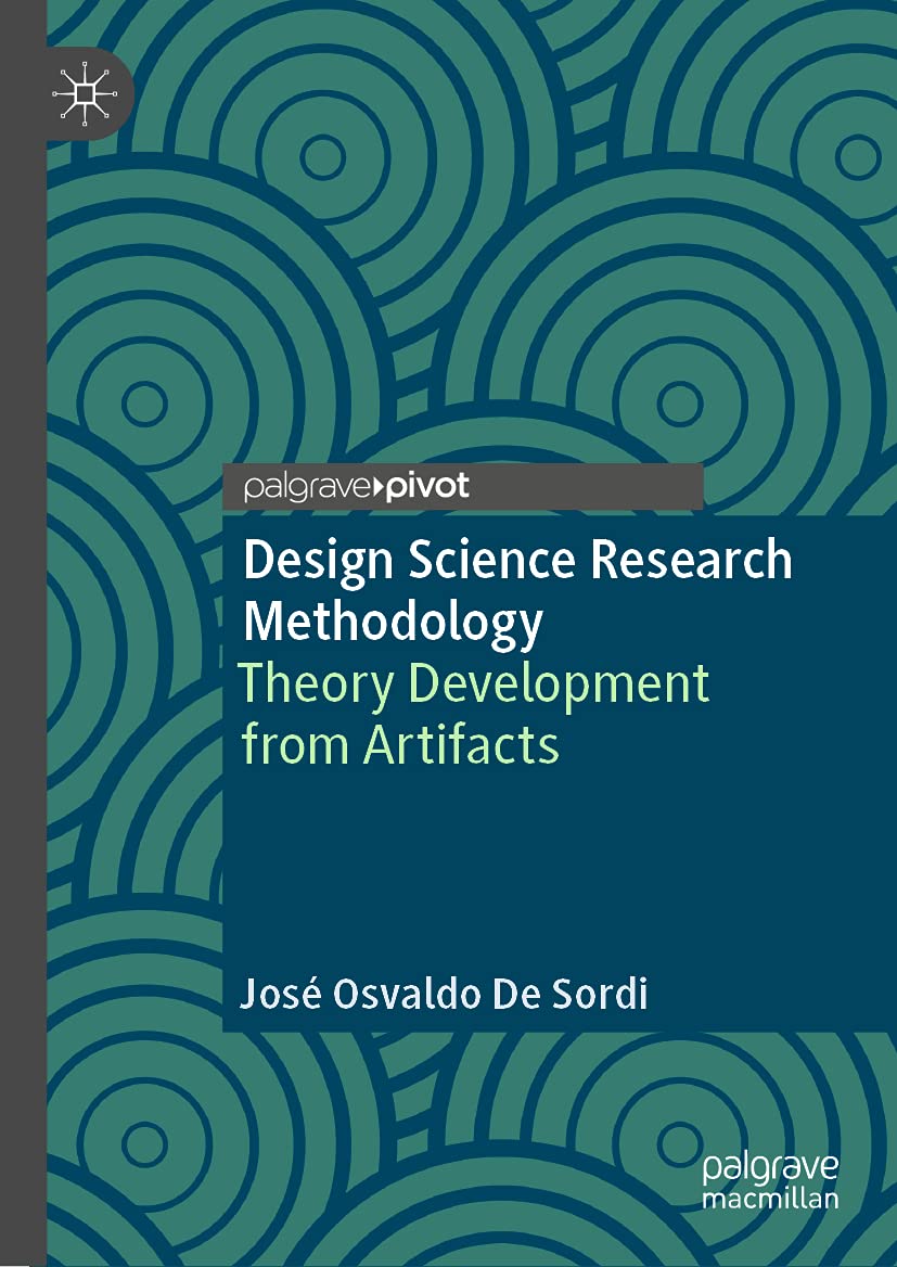 Design Science Research Methodology: Theory Development from Artifacts ...