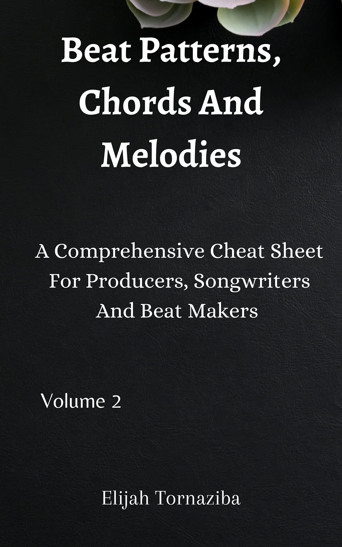 Beat Patterns, Chords And Melodies: A Comprehensive Cheat Sheet For ...