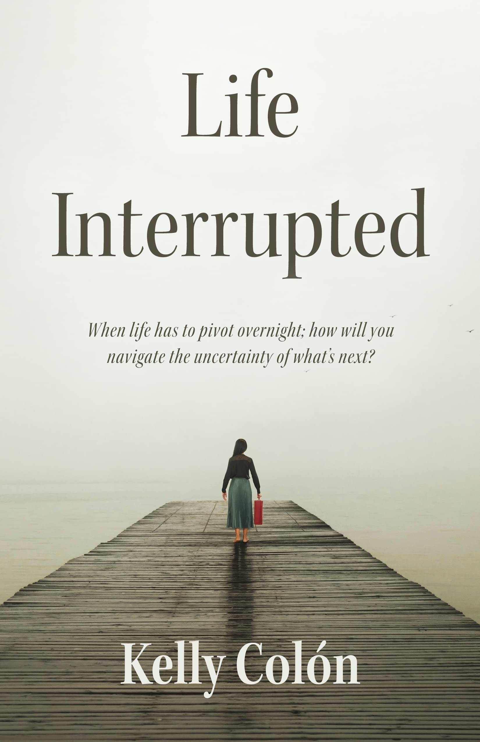 Life Interrupted: When life has to pivot overnight; how will you ...