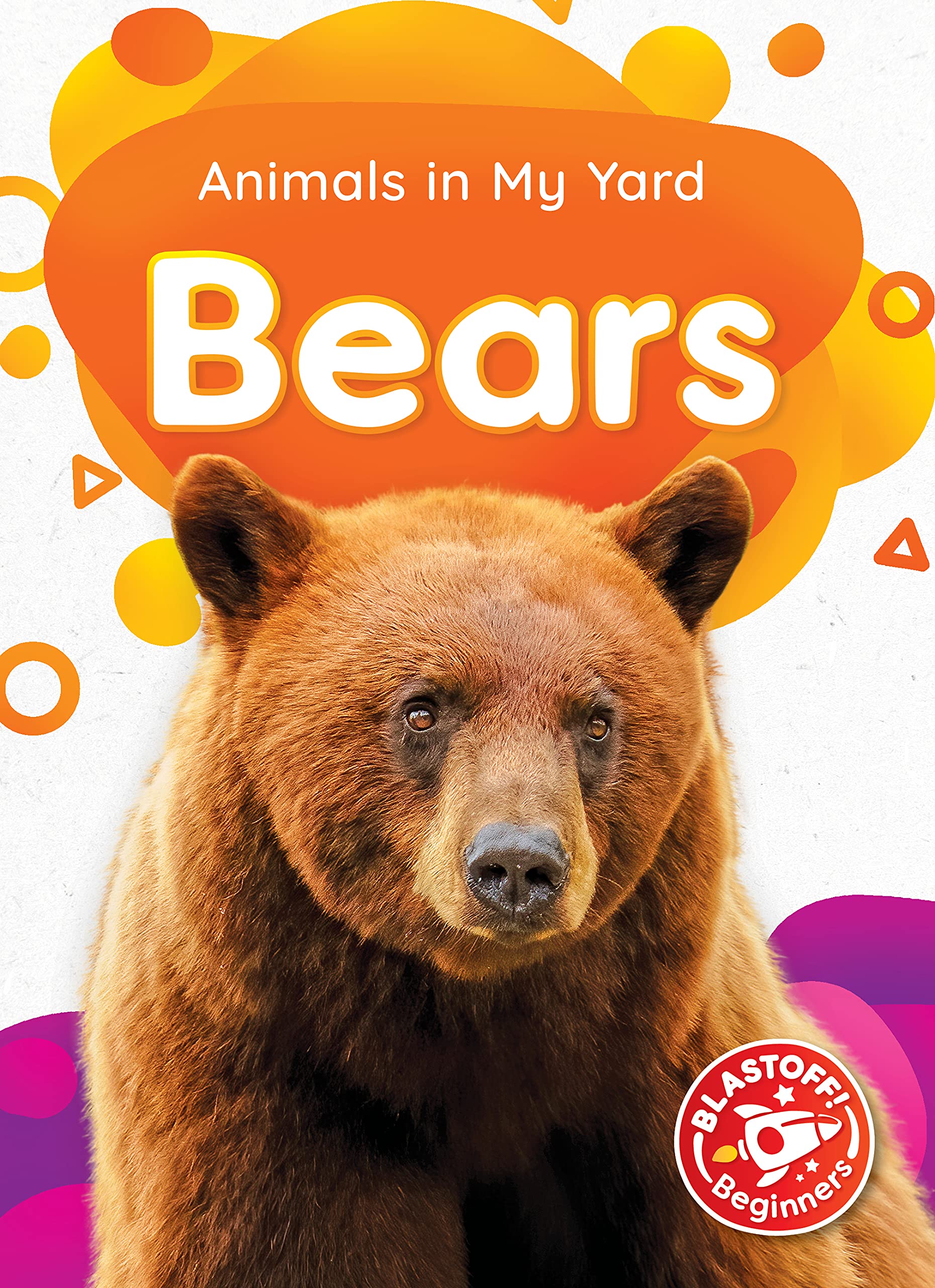 Bears (Animals in My Yard) by Amy McDonald | Goodreads