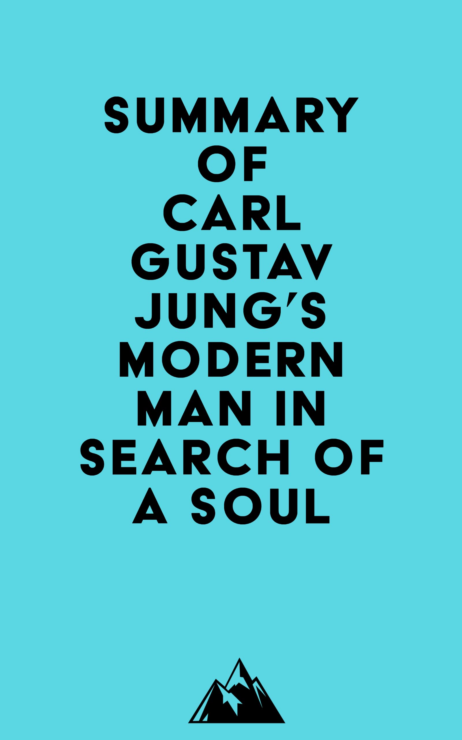 Summary of Carl Gustav Jung's Modern Man in Search of a Soul by Everest ...