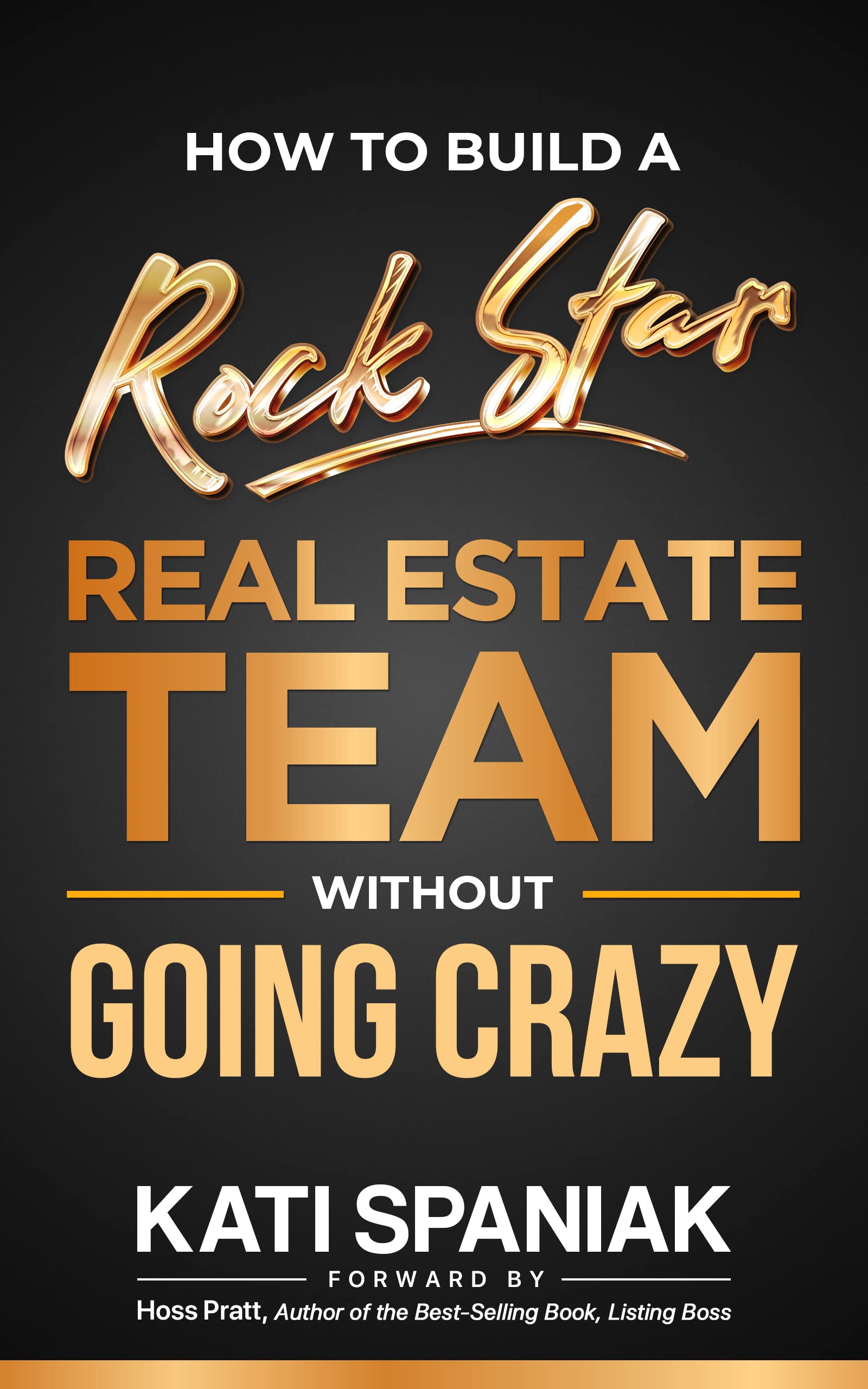 How to Build a Rock Star Real Estate Team Without Going Crazy : 10 ...