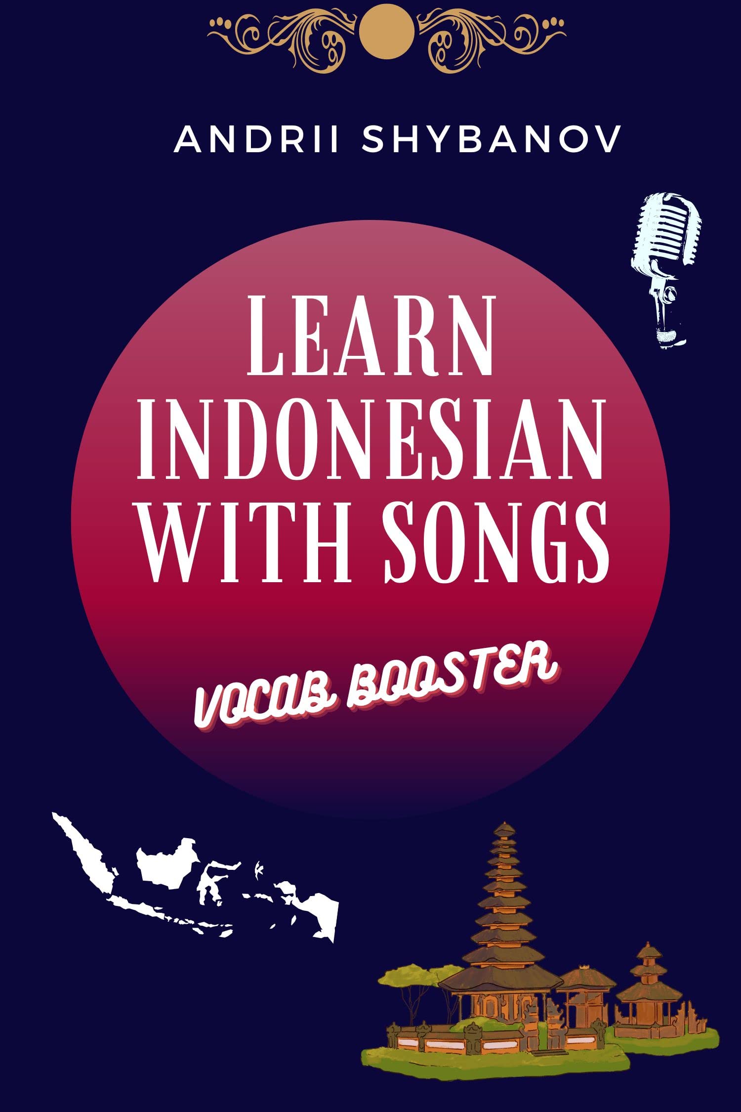 Learn Indonesian with Songs: 20 Popular Song Lyrics Translated Using ...