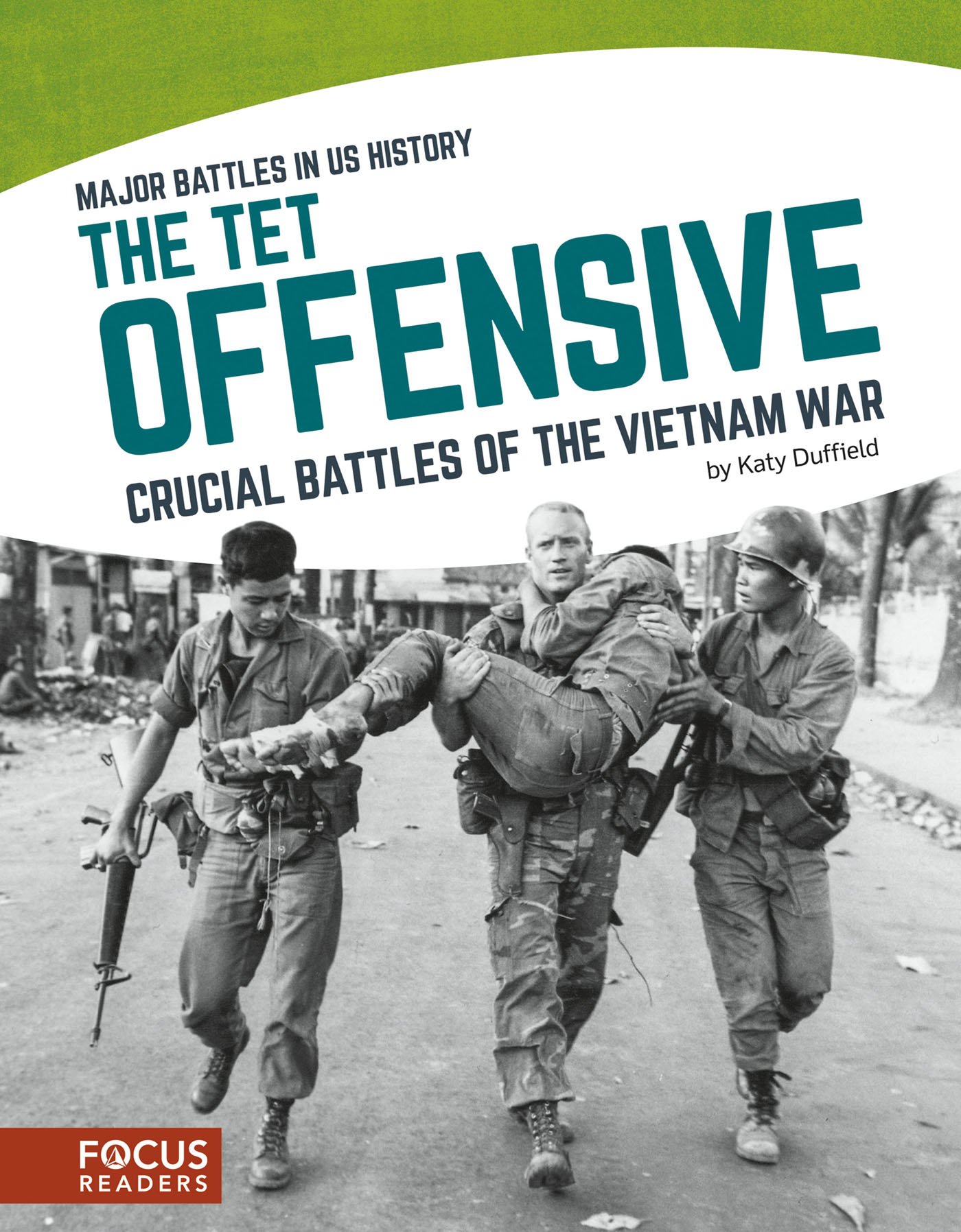 The Tet Offensive: Crucial Battles of the Vietnam War (Major Battles in ...