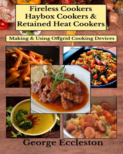 Fireless Cookers Haybox Cookers & Retained Heat Cookers: Making & Using ...