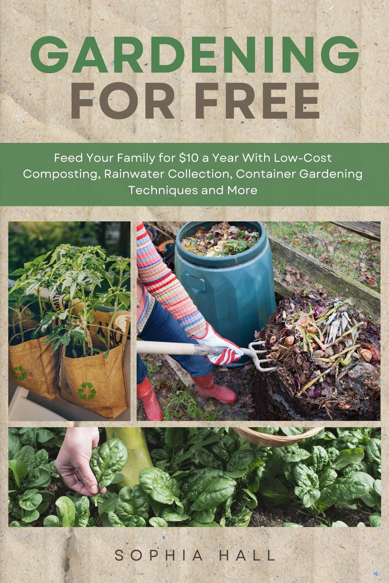 Gardening for Free: Feed Your Family for $10 a Year With Low-Cost ...