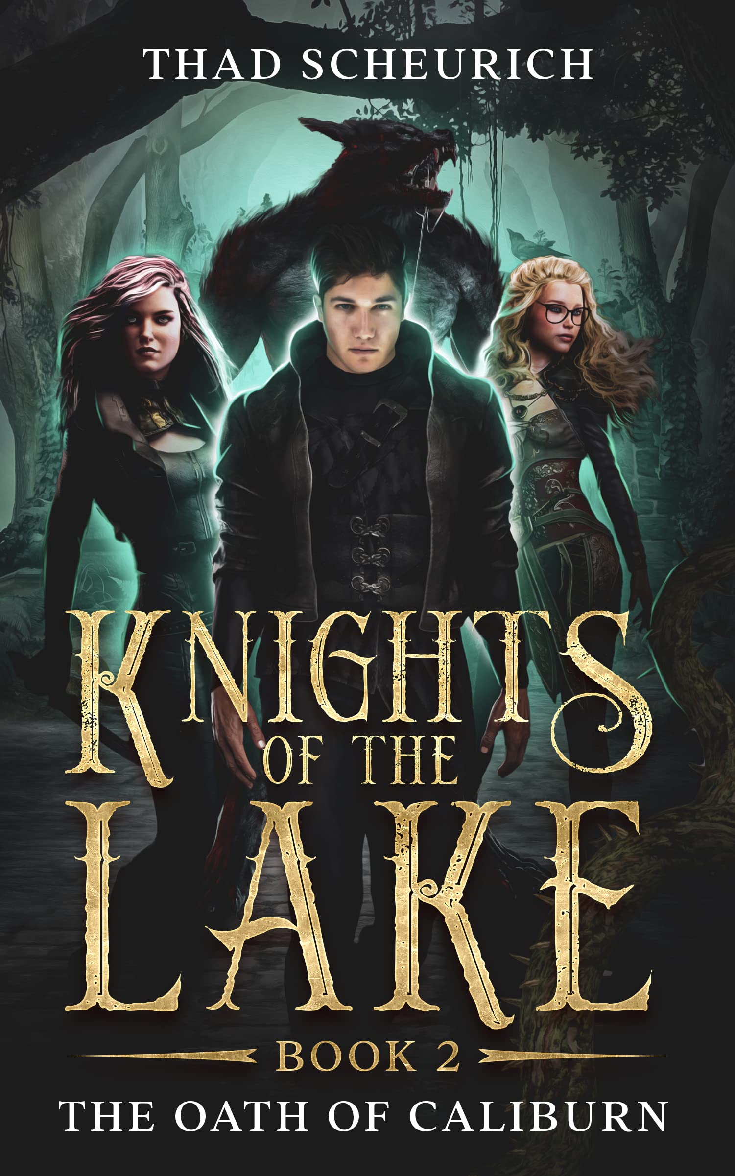 Knights of the Lake - Book 2 (The Oath of Caliburn) by Thad Scheurich ...