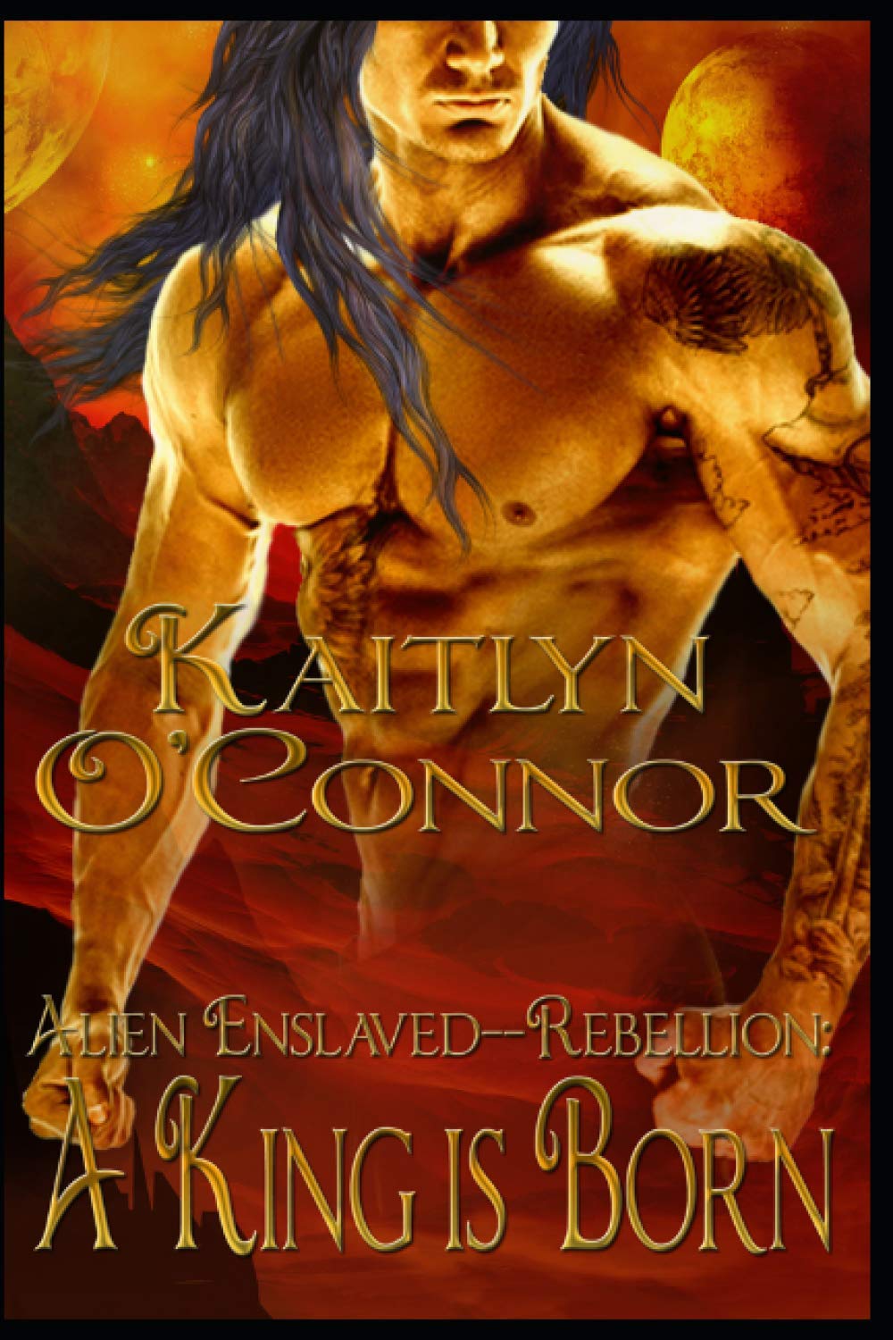Alien Enslaved Rebellion: Birth of a King by Kaitlyn O'Connor | Goodreads