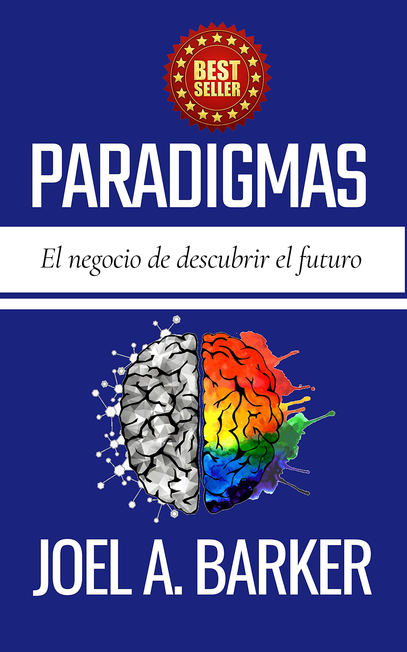Paradigmas: El negocio de descubrir el futuro by Joel Arthur Barker ...