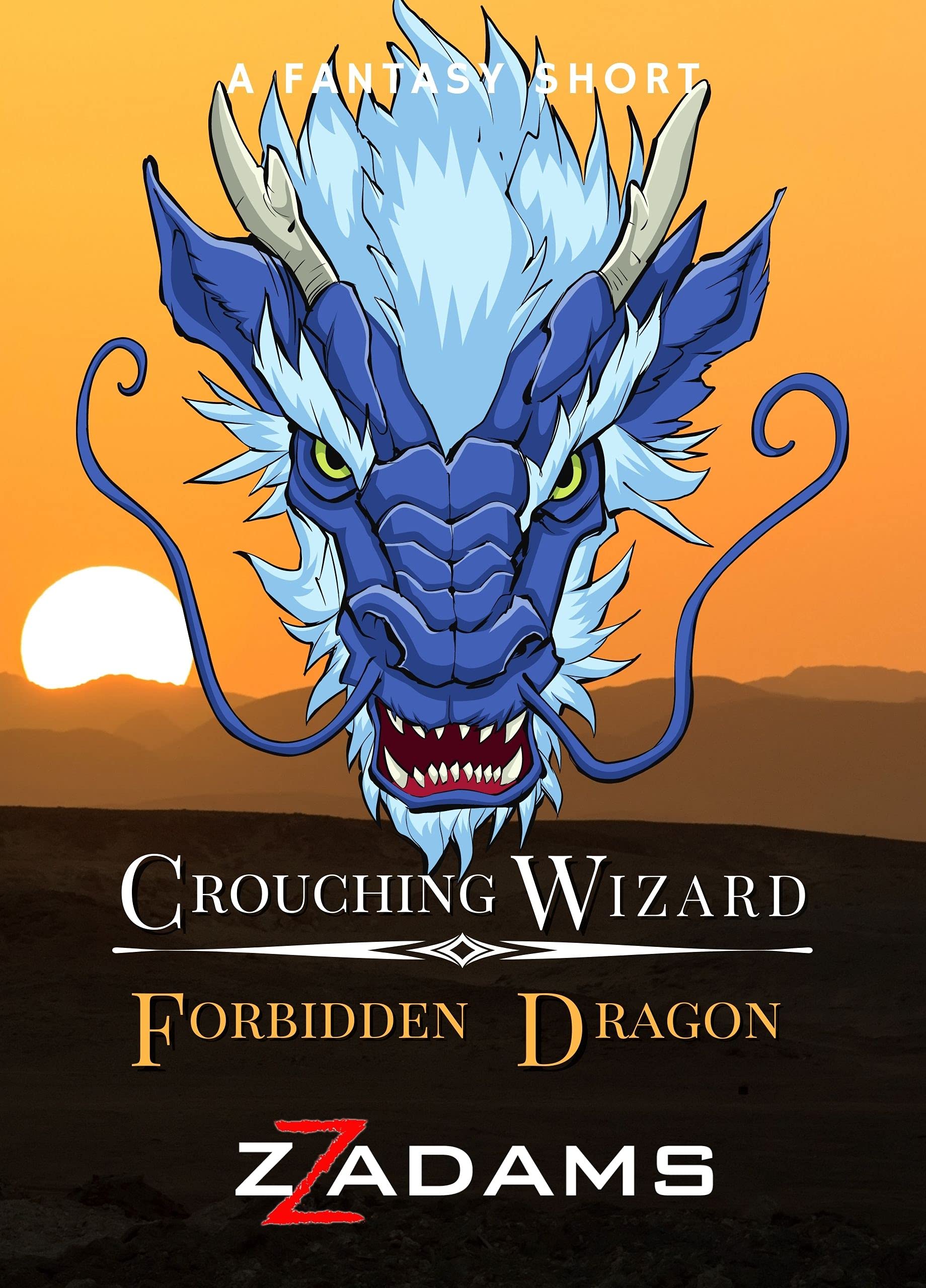 Crouching Wizard, Forbidden Dragon: A Dragon Fantasy Short Read by ZZ ...