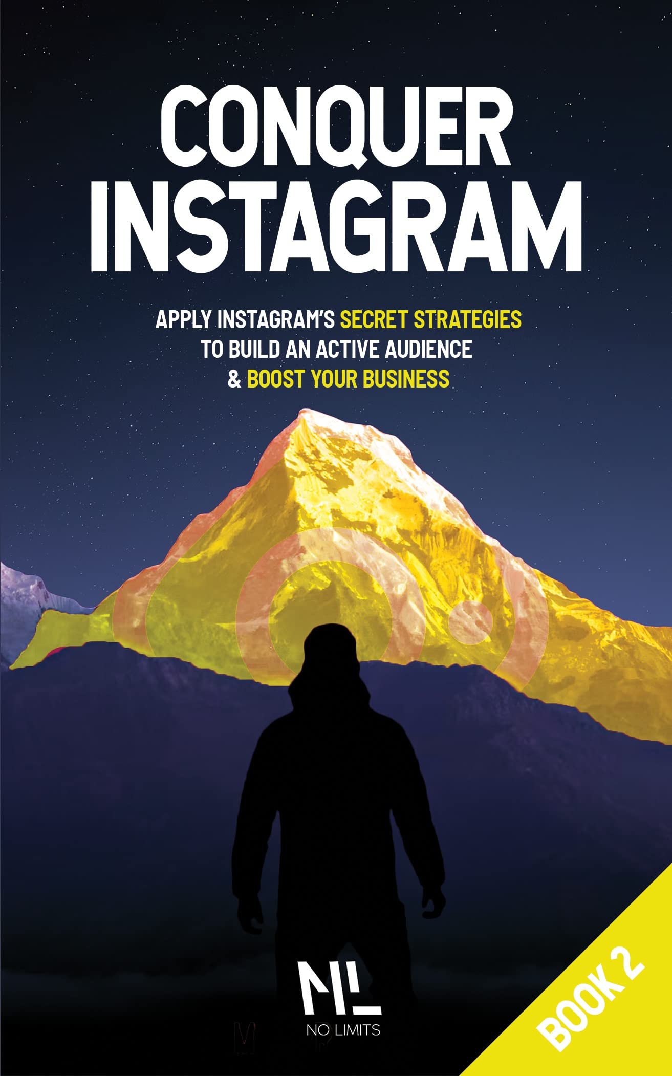 Conquer Instagram Book 2: Apply Instagram's secret mechanisms to build ...