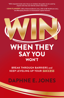 Win When They Say You Won't: Break Through Barriers and Keep Leveling ...