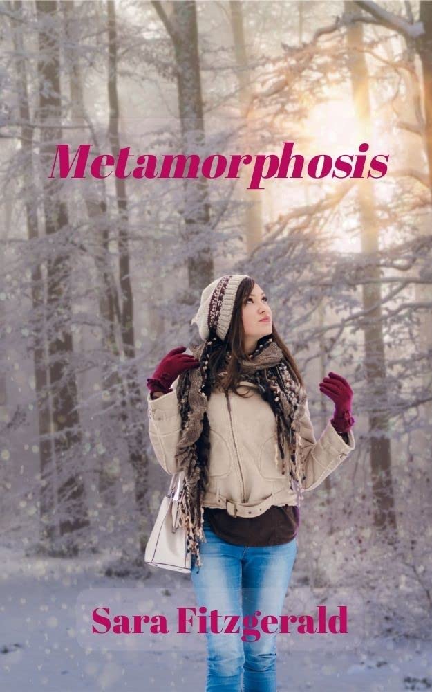 Metamorphosis by Sara Fitzgerald | Goodreads