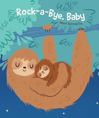 Rock-a-Bye Baby (Hazel Q Nursery Rhymes) by Hazel Quintanilla | Goodreads