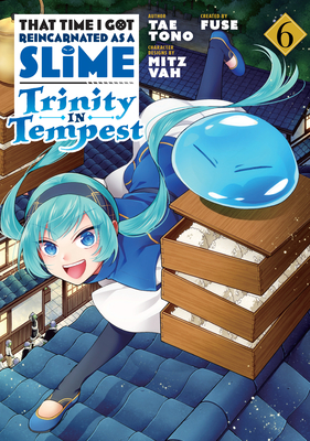That Time I Got Reincarnated as a Slime: Trinity in Tempest (Manga) 6 by Tae Tono | Goodreads