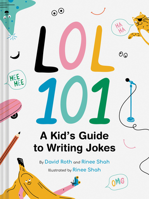 LOL 101: A Kid's Guide to Writing Jokes by David Roth | Goodreads