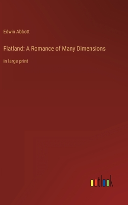 Flatland: A Romance of Many Dimensions: in large print by Edwin A. Abbott | Goodreads