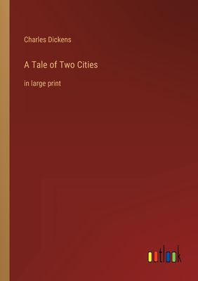 A Tale of Two Cities: in large print by Charles Dickens | Goodreads
