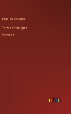 Tarzan of the Apes: in large print by Edgar Rice Burroughs | Goodreads