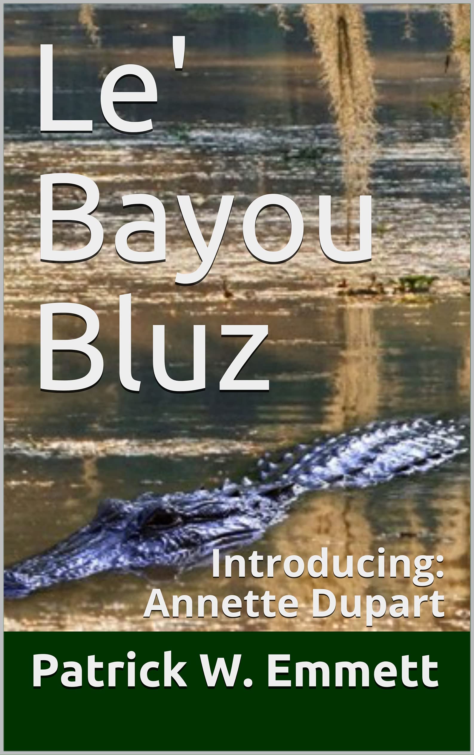 Le' Bayou Bluz: Introducing: Annette Dupart by Patrick W. Emmett ...