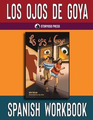 Los ojos de Goya Spanish Workbook: Student Activities for the Spanish ...